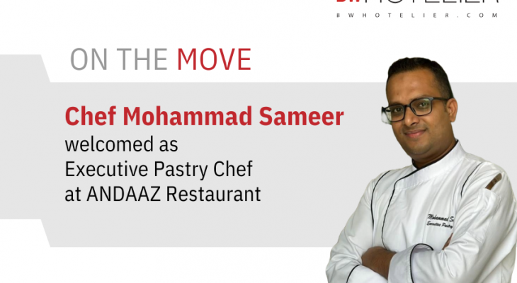 ANDAAZ Restaurant welcomes Chef Mohammad Sameer as Executive Pastry Chef - BW Hotelier